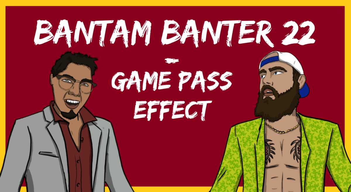 Game Pass Effect — Bantam Banter 22 – Bantam Banter